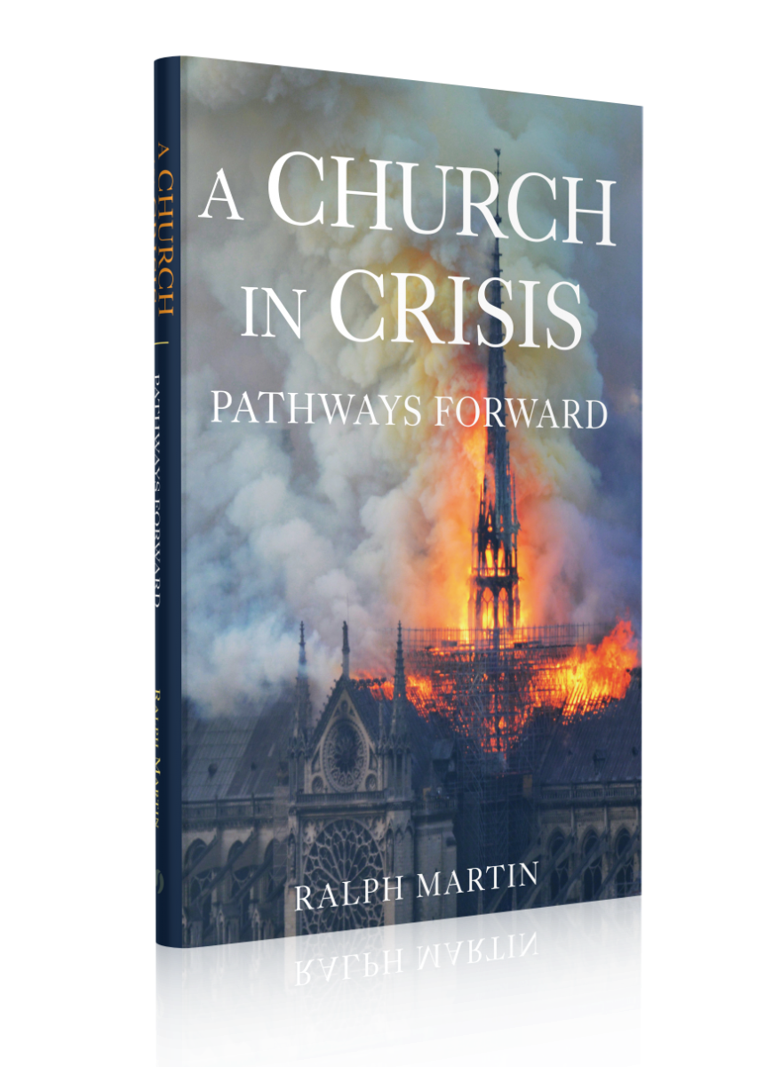 A Crisis of Truth. A Church in Crisis. Dr. Ralph Martin Speaks About ...